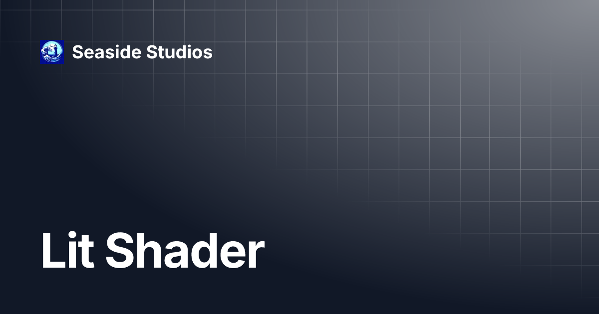 Lit Shader | Seaside Studios Lit Shader | Seaside Studios